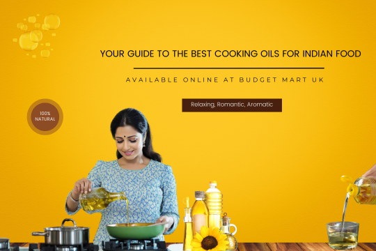 Best Cooking Oils for Indian Food – Buy Online at Budget Mart
